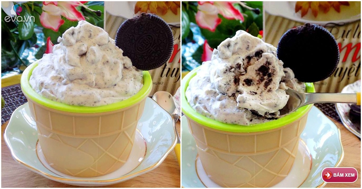 Tự làm kem oreo ngon, mát lạnh như ngoài tiệm